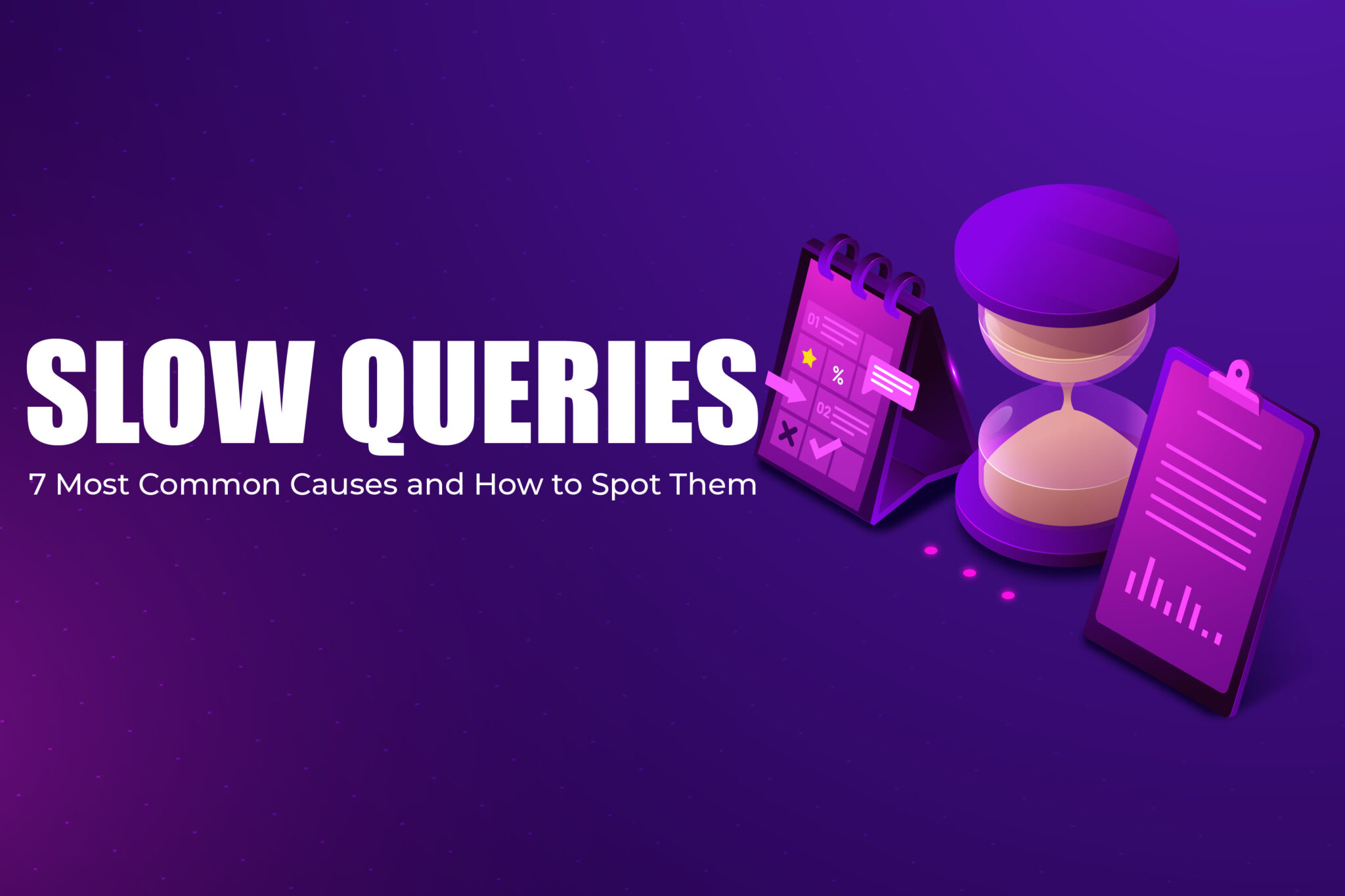 Is Your Query Running Slowly? Here Are the 7 Most Common Causes and How ...