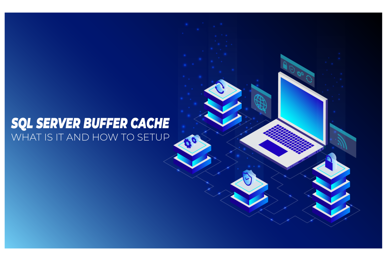 SQL Server Buffer Cache: What is it and How to Setup? - dbsnOOp