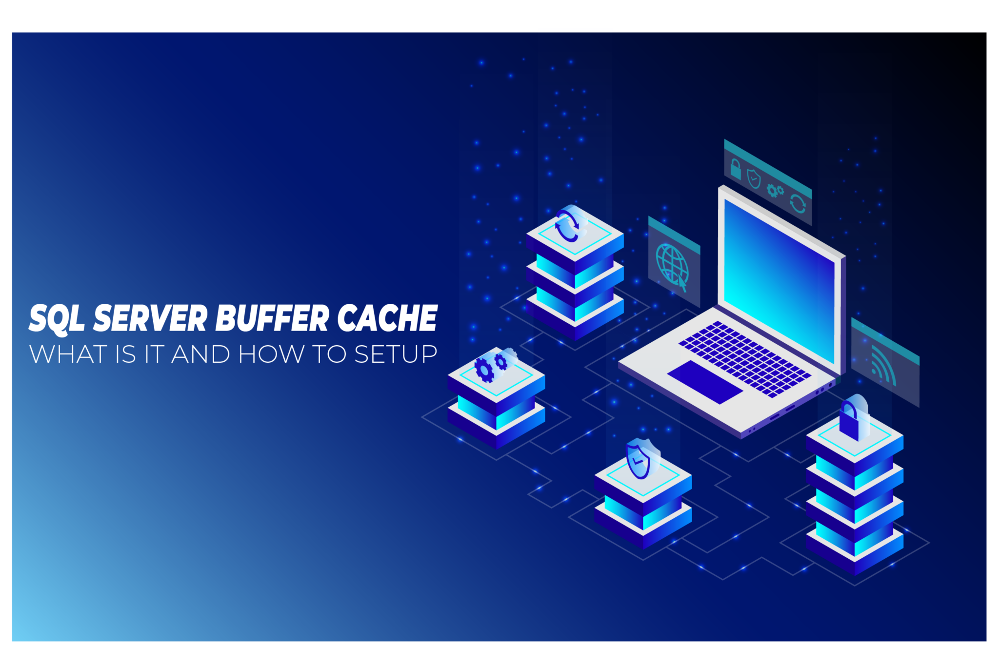 SQL Server Buffer Cache: What is it and How to Setup? - dbsnOOp