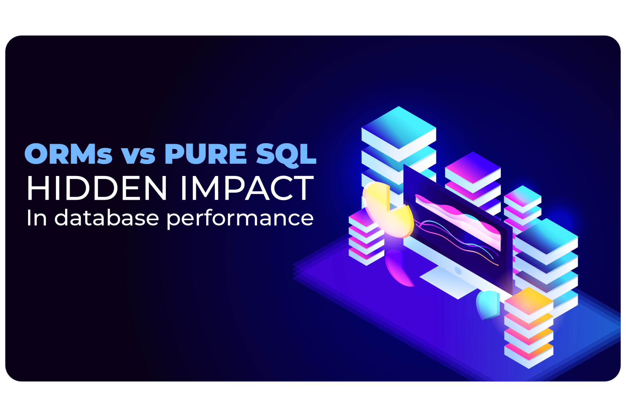 ORMs vs. Pure SQL: The Hidden Impact on Database Performance - dbsnOOp